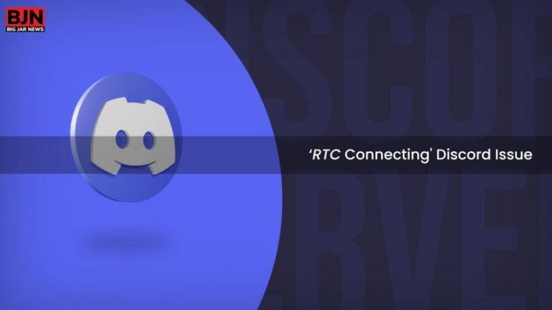 How To Fix ‘rtc Connecting Discord Issue Working